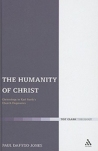 The humanity of Christ : Christology in Karl Barth's Church dogmatics ...