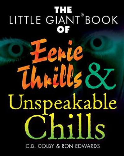 The little giant book of eerie thrills and unspeakable chills ...