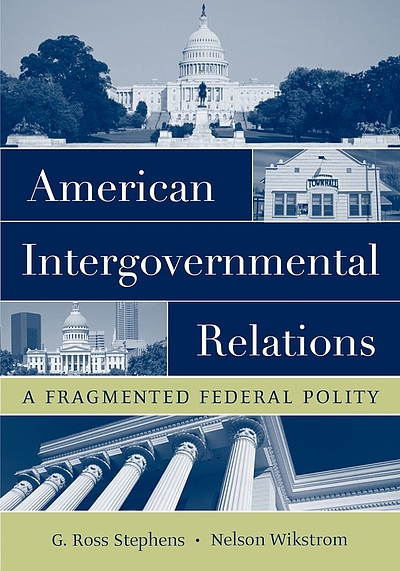 American intergovernmental relations : a fragmented federal polity ...