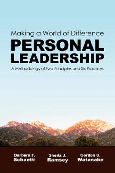 Personal leadership : making a world of difference : a methodology of ...