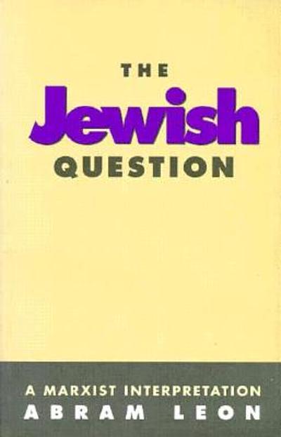 The Jewish question : a Marxist interpretation | WorldCat.org