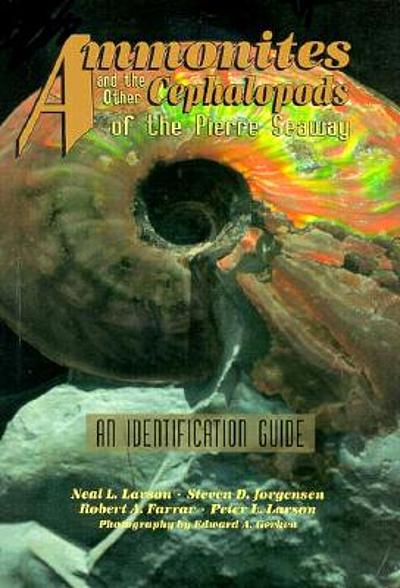 Ammonites and the other cephalopods of the Pierre Seaway ...