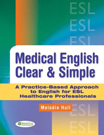 Medical English Clear & Simple : a Practice-Based Approach to English ...