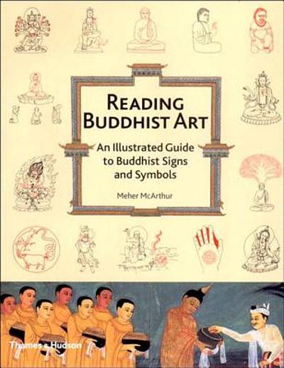 Reading Buddhist art : an illustrated guide to Buddhist signs and ...