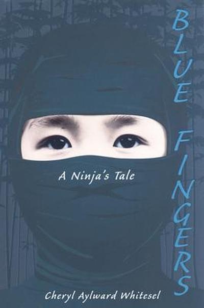 Blue fingers : a ninja's tale | WorldCat.org