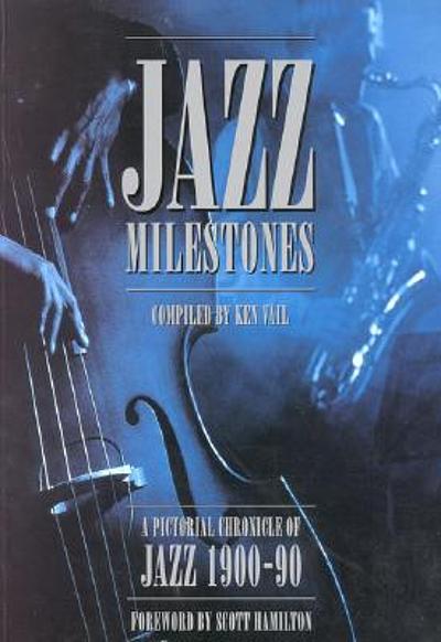 Jazz milestones : a pictorial chronicle of jazz 1900-1990 | WorldCat.org