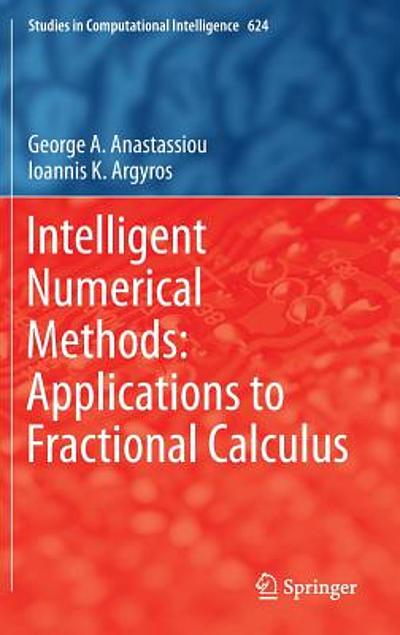 Intelligent Numerical Methods Applications To Fractional Calculus