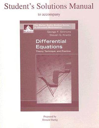 Student's solutions manual to accompany Differential equations : theory, technique, and practice ...