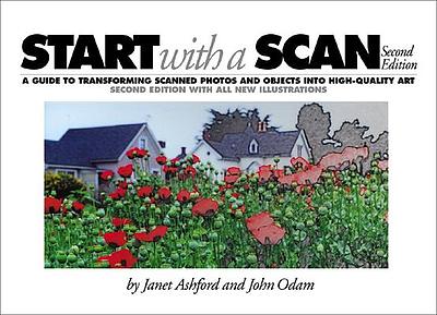 Start with a scan : a guide to transforming scanned images and objects ...