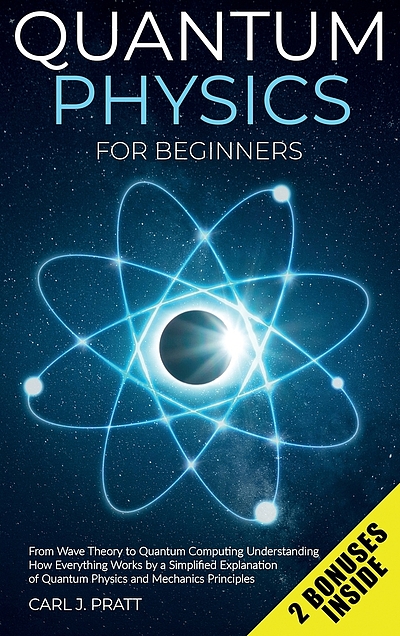 Quantum physics for beginners : from Wave Theory to Quantum Computing : understanding how ...