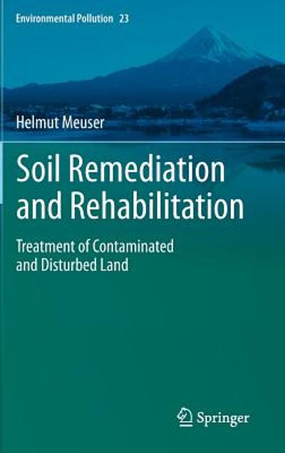 Soil remediation and rehabilitation : treatment of contaminated and ...