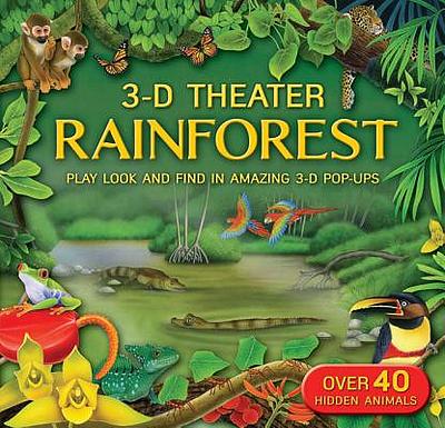 Rainforest : play look and find in amazing 3-D pop-ups : over 40 hidden ...