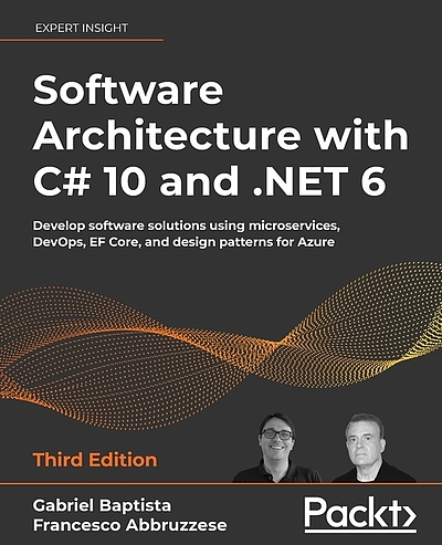 Software architecture with C# 10 and .NET 6 : develop software ...