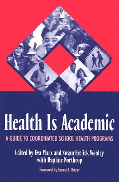 Health is academic : a guide to coordinated school health programs ...
