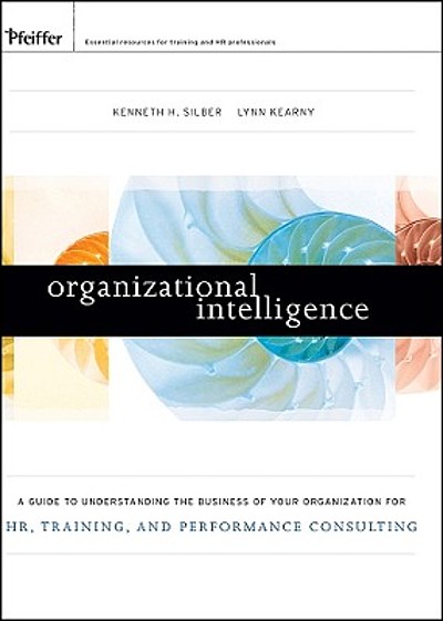 Organizational intelligence : a guide to understanding the business of ...