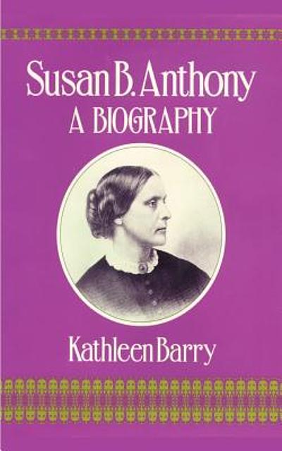 Susan B. Anthony : a biography of a singular feminist | WorldCat.org