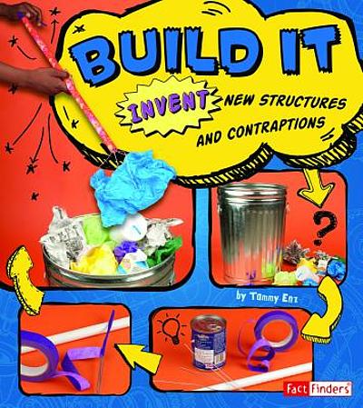 Build it : invent new structures and contraptions | WorldCat.org