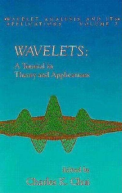 Wavelets : a tutorial in theory and applications | WorldCat.org