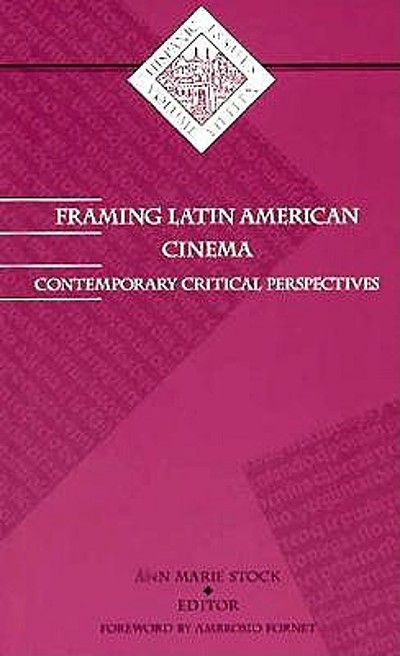 Framing Latin American cinema : contemporary critical perspectives ...