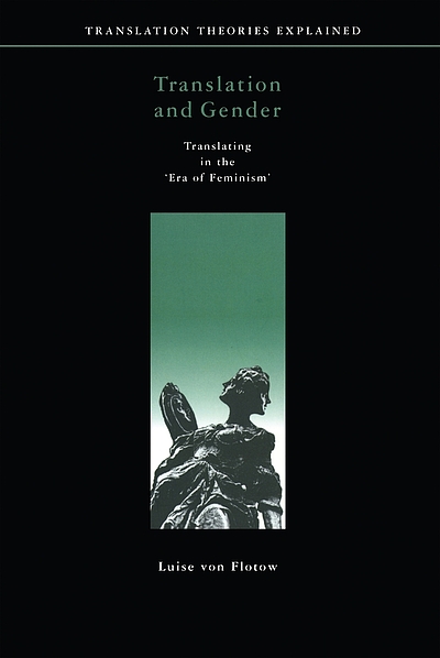 Translation and gender : translating in the "era of feminism ...