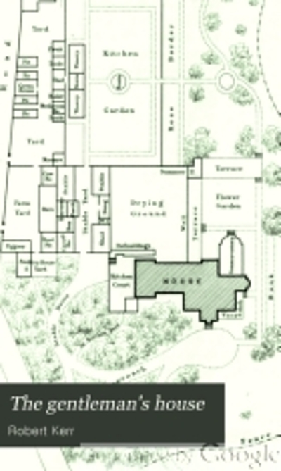 The gentleman's house; or, How to plan English residences, from the ...