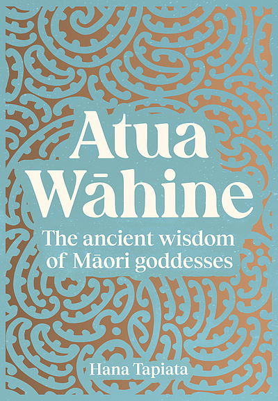 Atua wāhine : the ancient wisdom of Māori goddesses | WorldCat.org