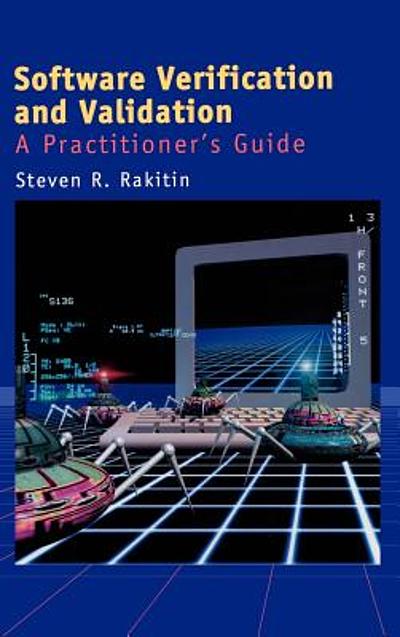 Software verification and validation : a practitioner's guide ...