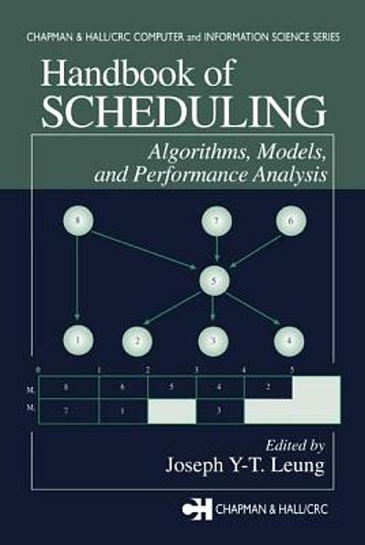Handbook Of Scheduling Algorithms Models And Performance Analysis