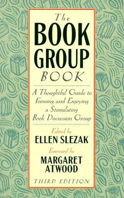 The book group book : a thoughtful guide to forming and enjoying a ...