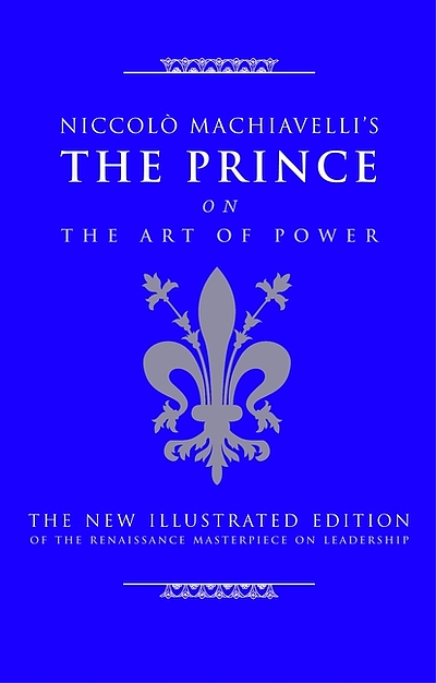 Niccolò Machiavelli's The prince on the art of power : the new ...