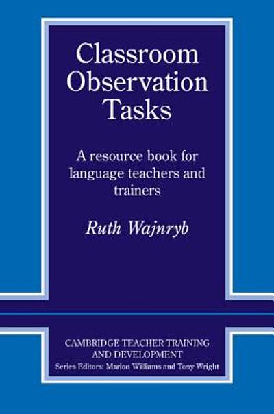 Classroom observation tasks : a resource book for language teachers and ...