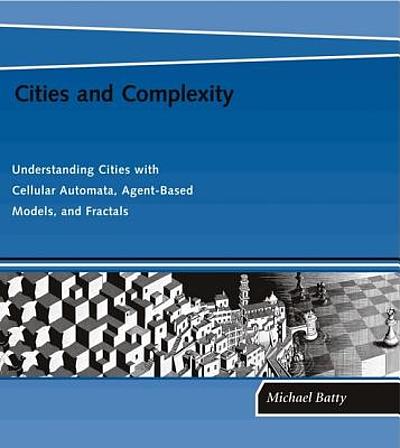 Cities and complexity : understanding cities with cellular automata ...