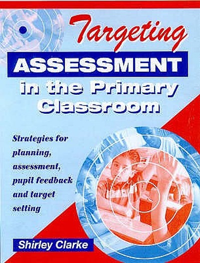 Targeting assessment in the primary classroom : strategies for planning ...