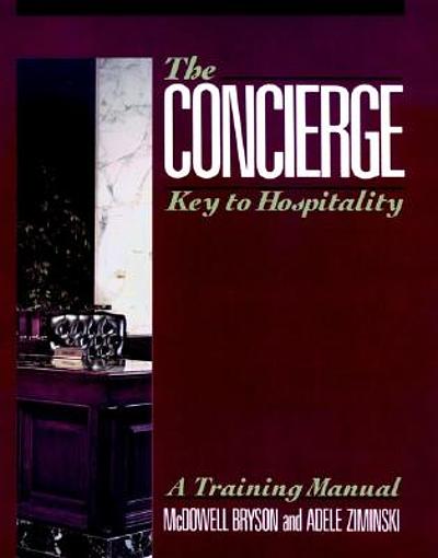 The concierge : key to hospitality : a training manual | WorldCat.org