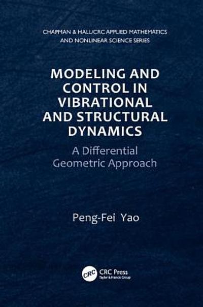 Modeling And Control In Vibrational And Structural Dynamics A Differential Geometric Approach