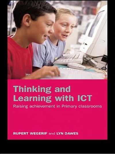Thinking and learning with ICT : raising achievement in primary ...