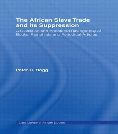 The African slave trade and its suppression : a classified and ...
