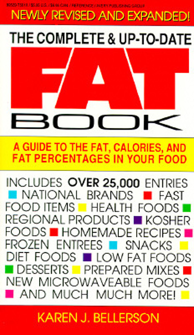 The complete & up-to-date fat book : a guide to the fat, calories, and ...