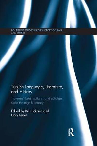 Turkish Language, Literature, and History: Travelers' Tales, Sultans ...