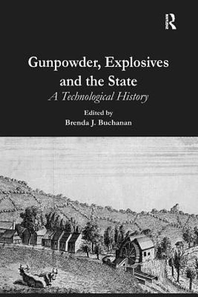 Gunpowder, explosives and the state : a technological history ...