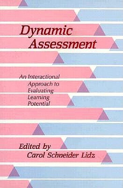 Dynamic assessment : an interactional approach to evaluating learning ...