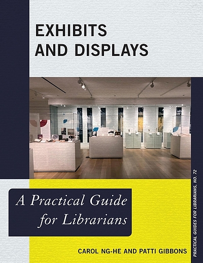Exhibits and displays : a practical guide for librarians | WorldCat.org