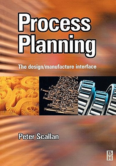 Process planning : the design/manufacture interface | WorldCat.org