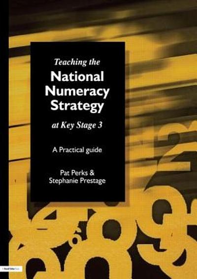 Teaching the national numeracy strategy at key stage 3 : a practical ...