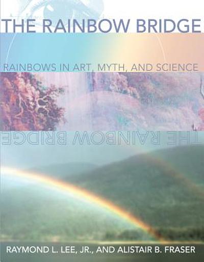 The rainbow bridge : rainbows in art, myth, and science | WorldCat.org