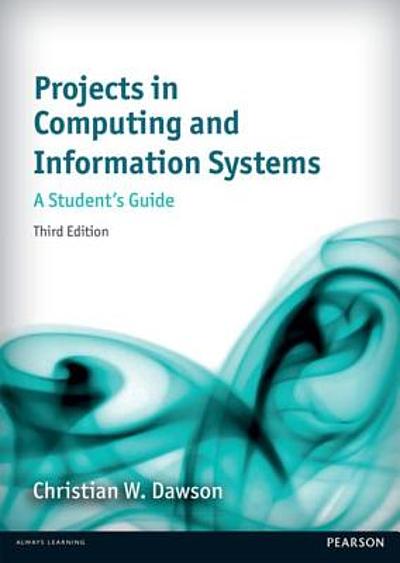 Projects in computing and information systems : a student's guide ...