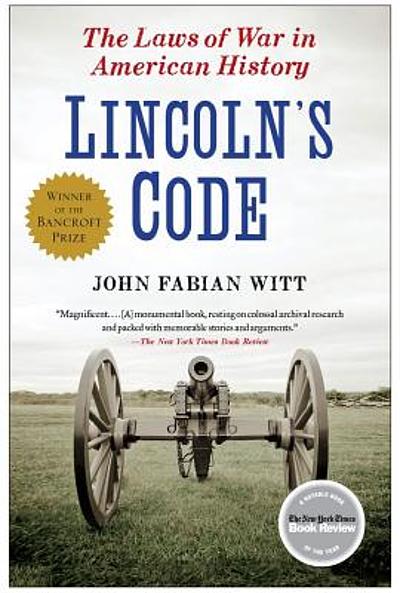 Lincoln's code : the laws of war in American history | WorldCat.org