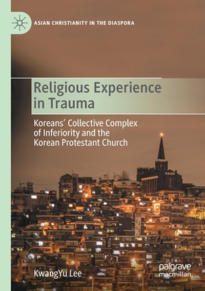 Religious experience in trauma : Koreans' collective complex of ...