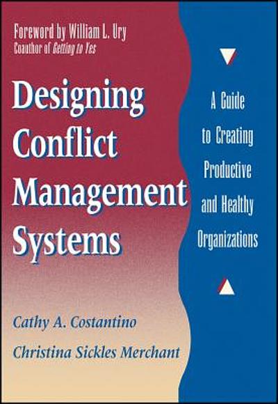 Designing conflict management systems : a guide to creating productive ...