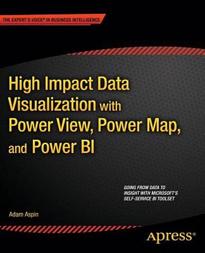 High impact data visualization with Power View, Power Map, and Power BI ...